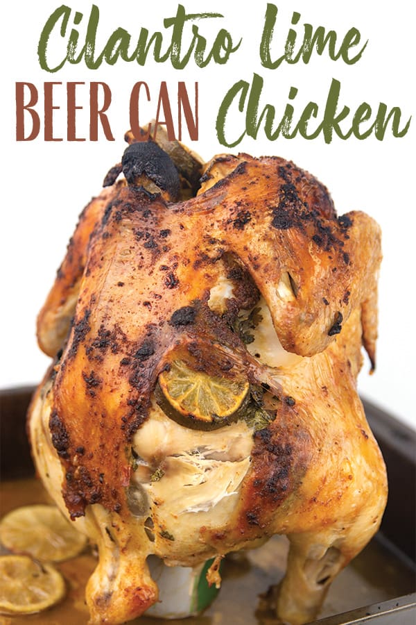 Cilantro Lime Beer Can Chicken - Glitter and Graze