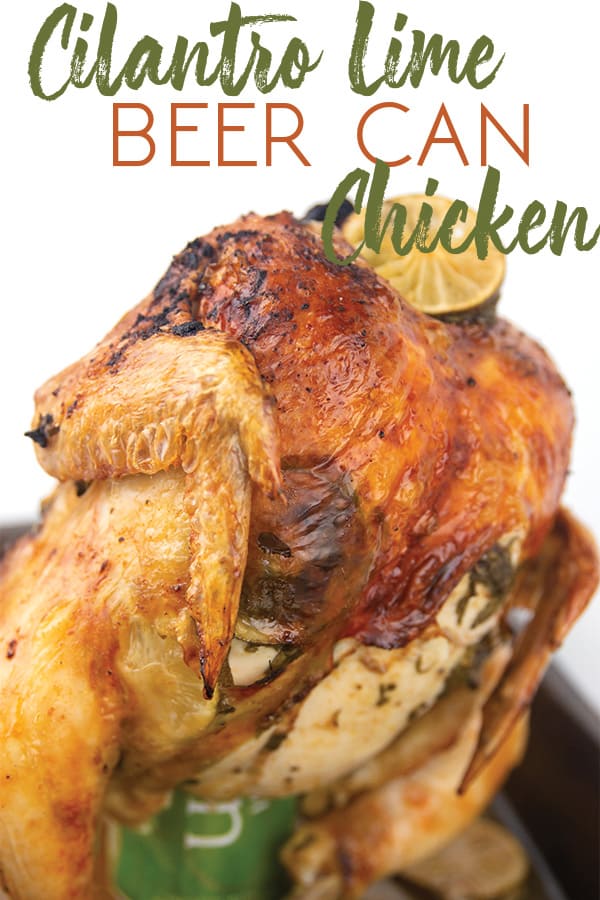 Cilantro Lime Beer Can Chicken - Glitter and Graze