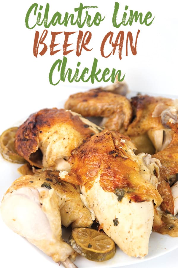 Cilantro Lime Beer Can Chicken - Glitter and Graze