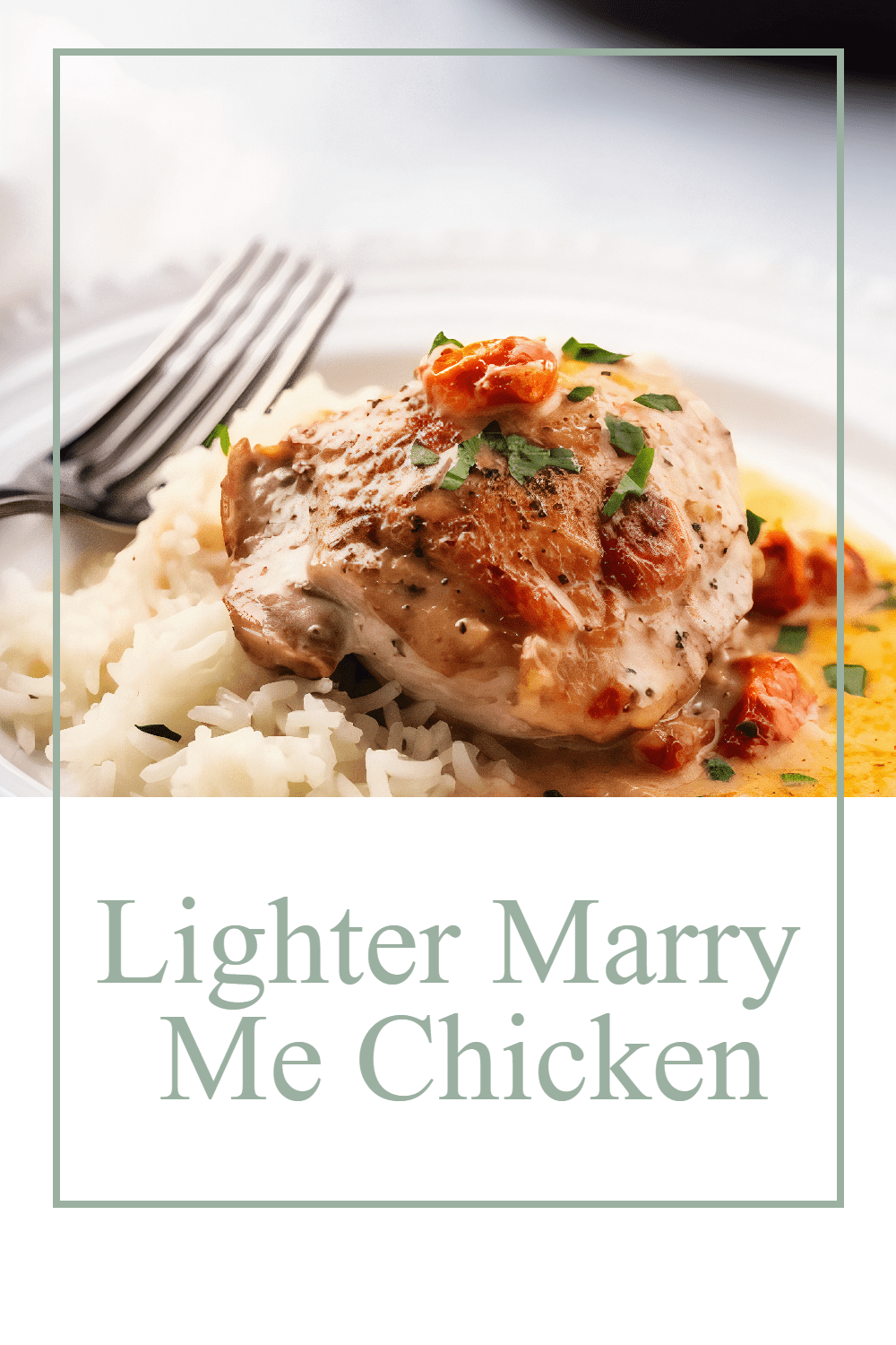 Lighter Marry Me Chicken - Glitter and Graze