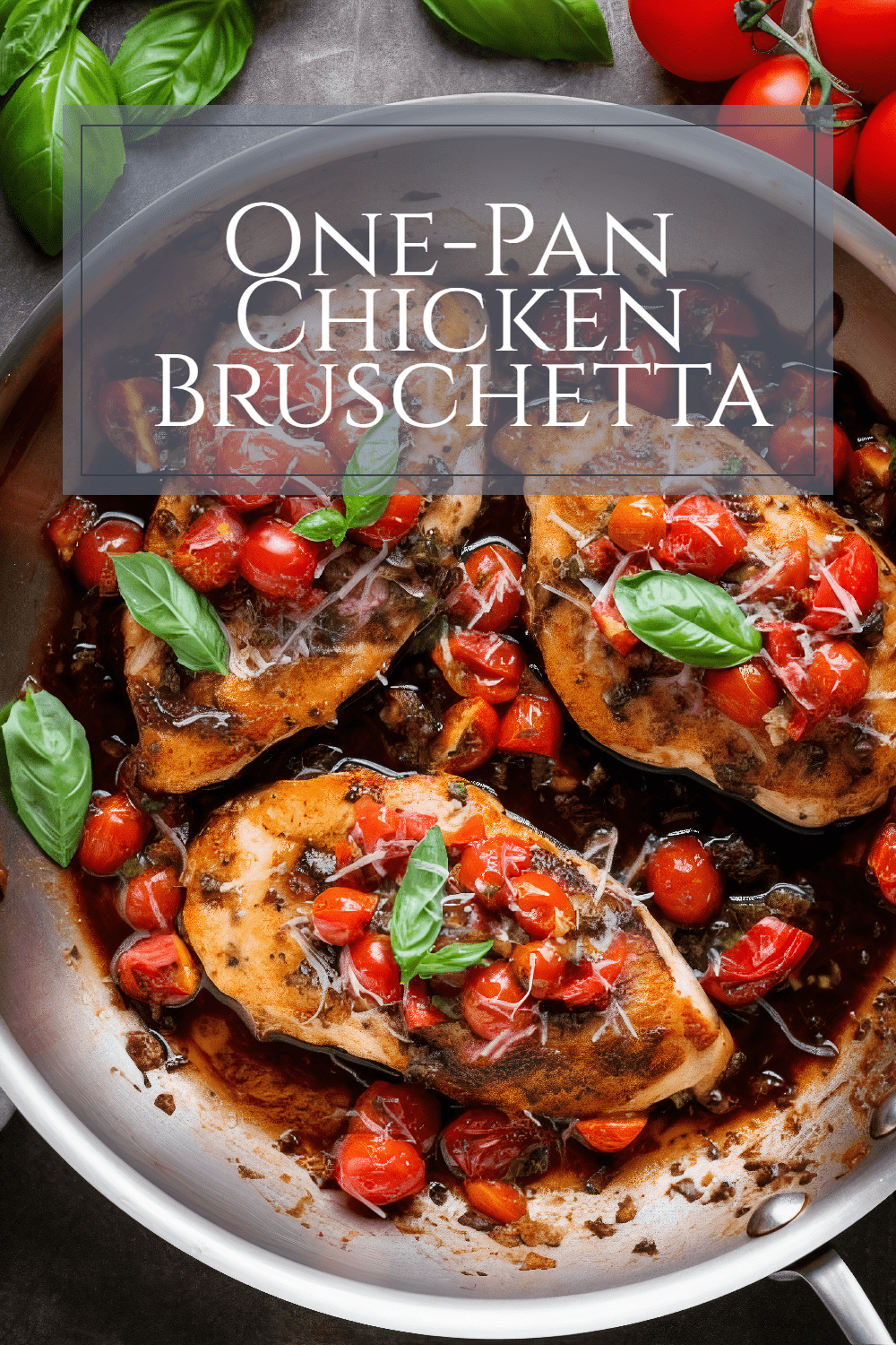 One-Pan Chicken Bruschetta - Glitter and Graze