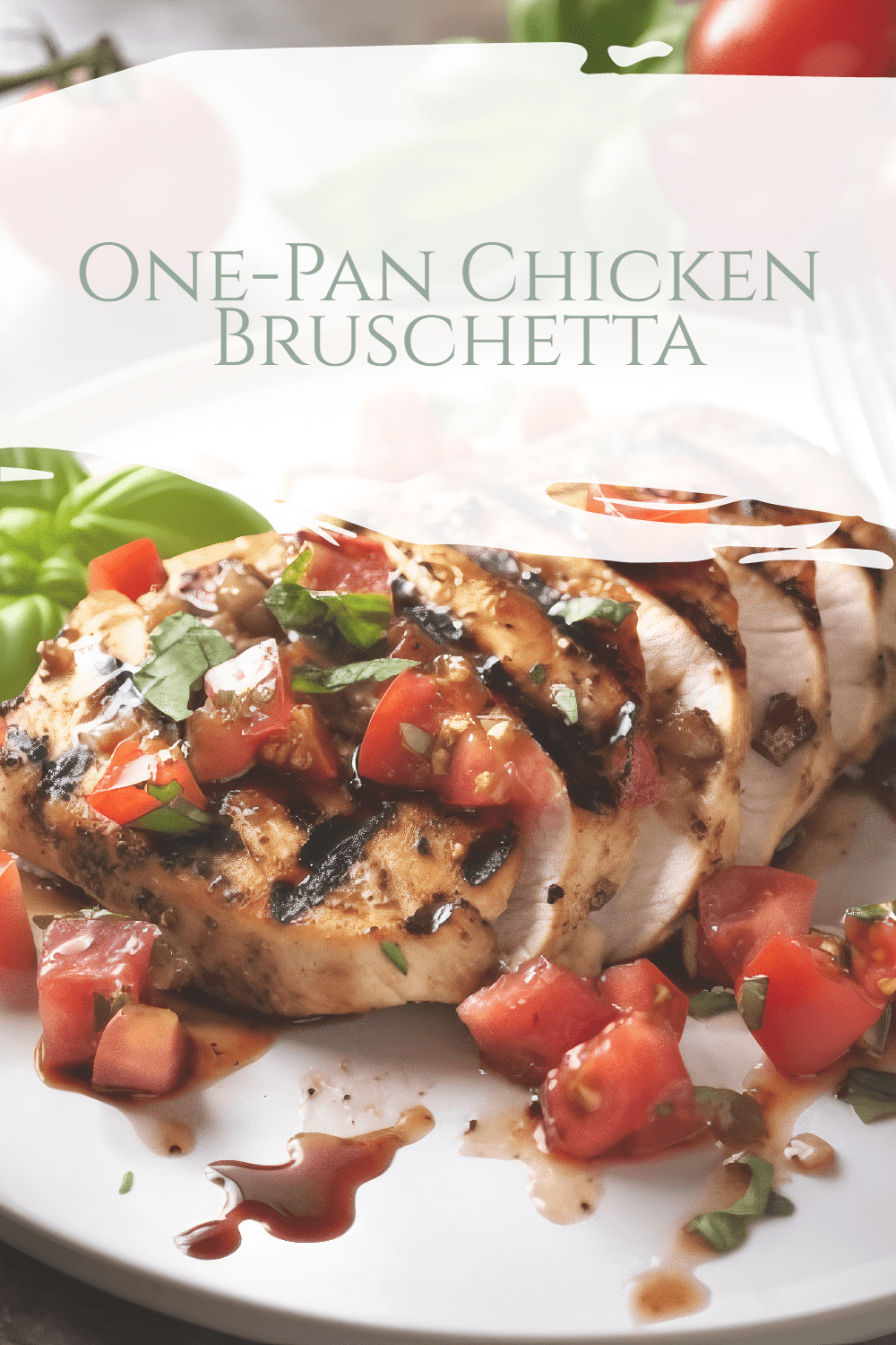 One-Pan Chicken Bruschetta - Glitter and Graze