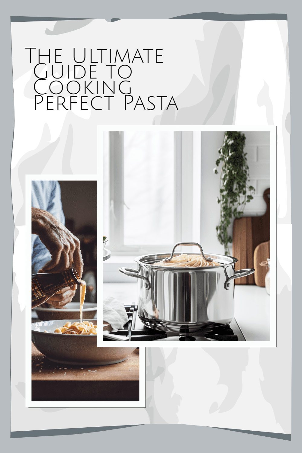 Ultimate Guide to Cooking Perfect Pasta - Glitter and Graze