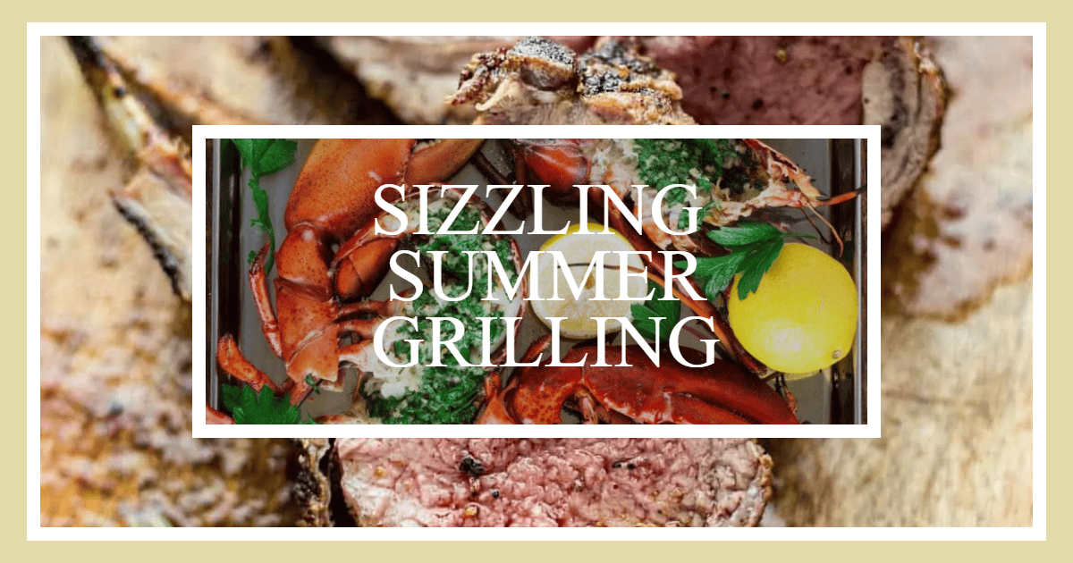 Sizzling Summer Grilling - Glitter and Graze